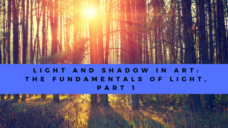 Light and Shadow in Art - The Fundamentals of Light, Part 1: The ...